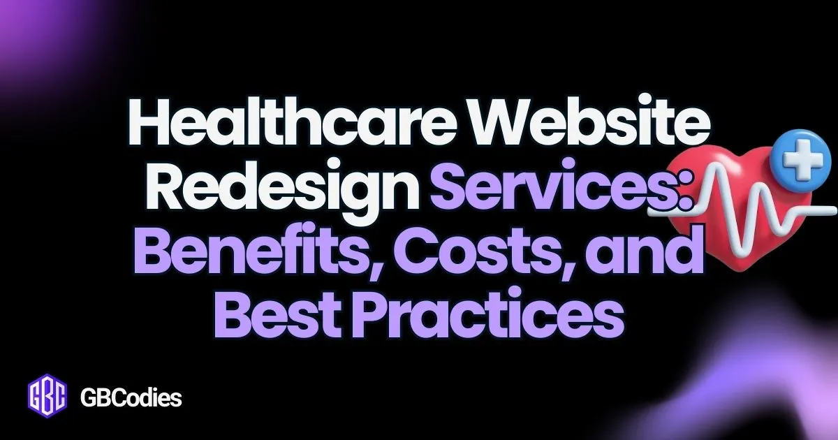 Healthcare Website Redesign Services: Benefits, Costs, and Best ...